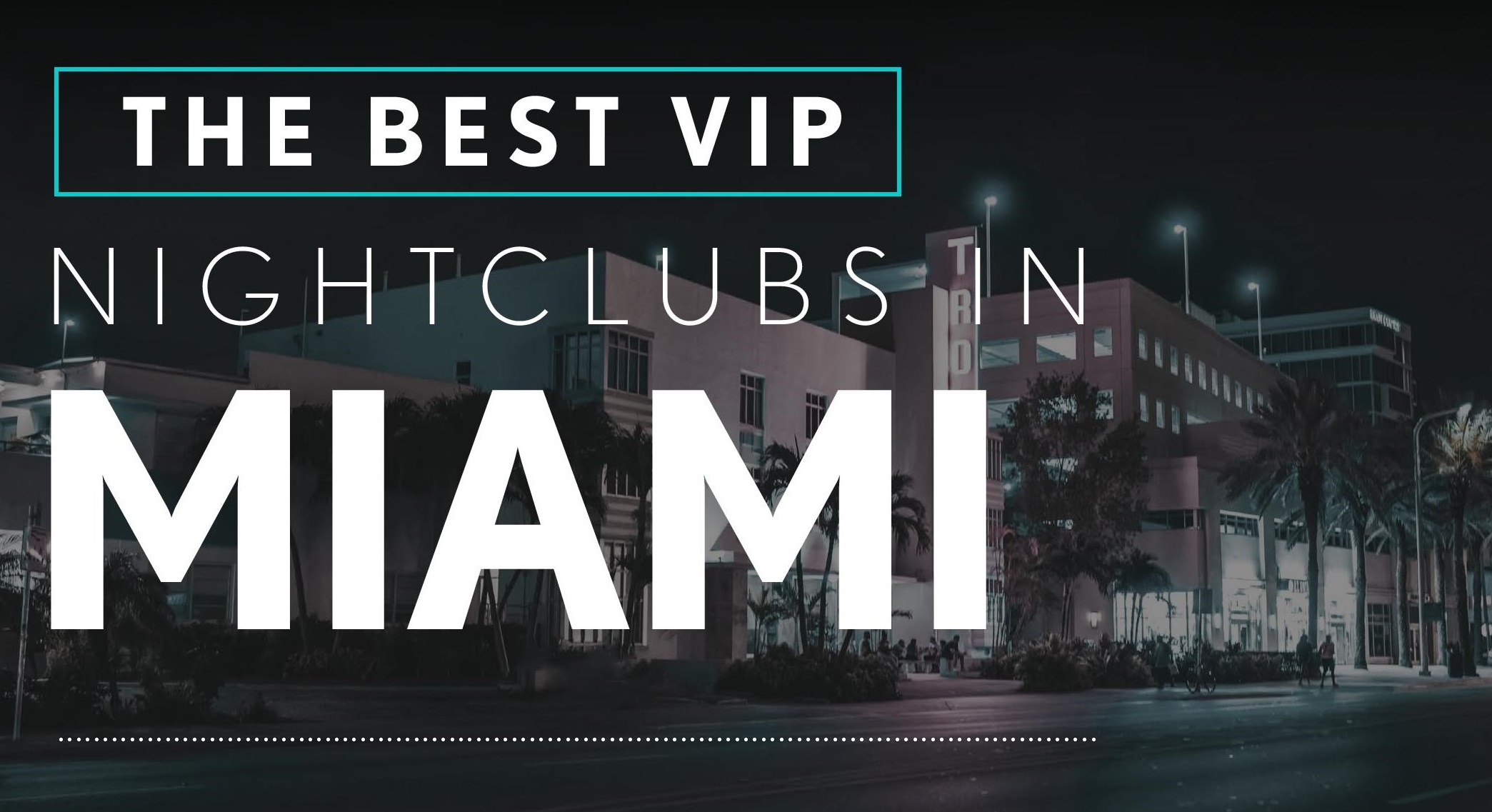 Infographics for the Best Night Clubs in Miami - Club Bookers